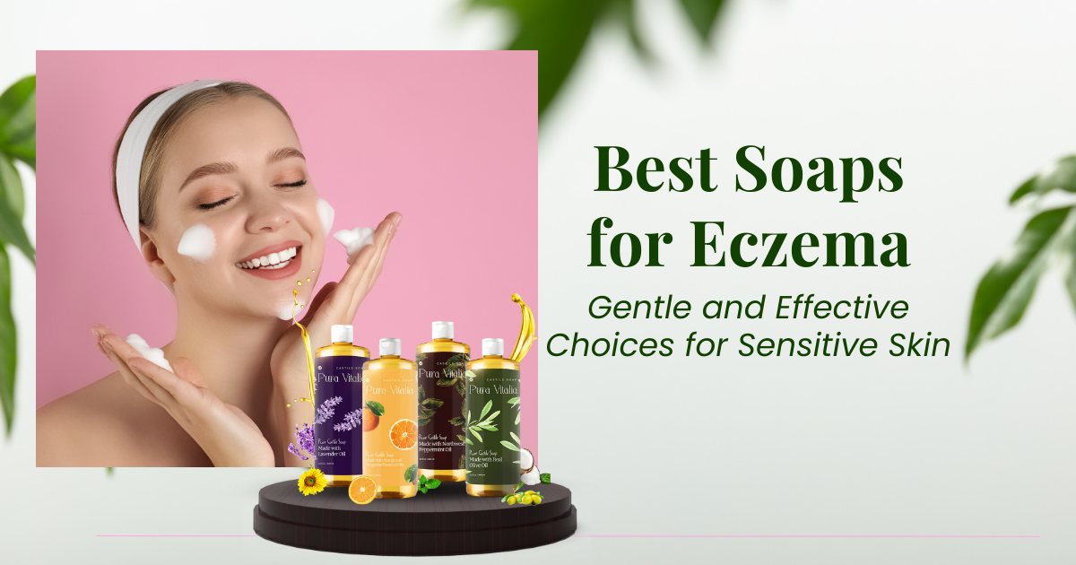 Best Soaps for Eczema | Gentle Castile Soap for Sensitive Skin – Pura ...